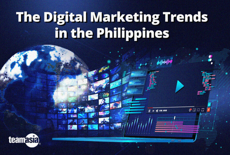 The Digital Marketing Trends in the Philippines (2024) - TeamAsia